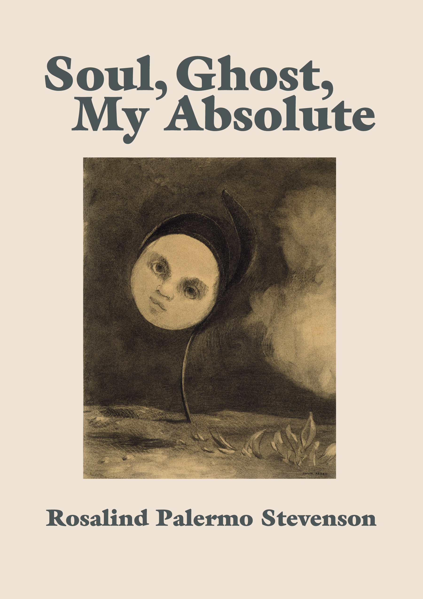 Soul, Ghost, My Absolute by Rosalind Palermo Stevenson – California ...