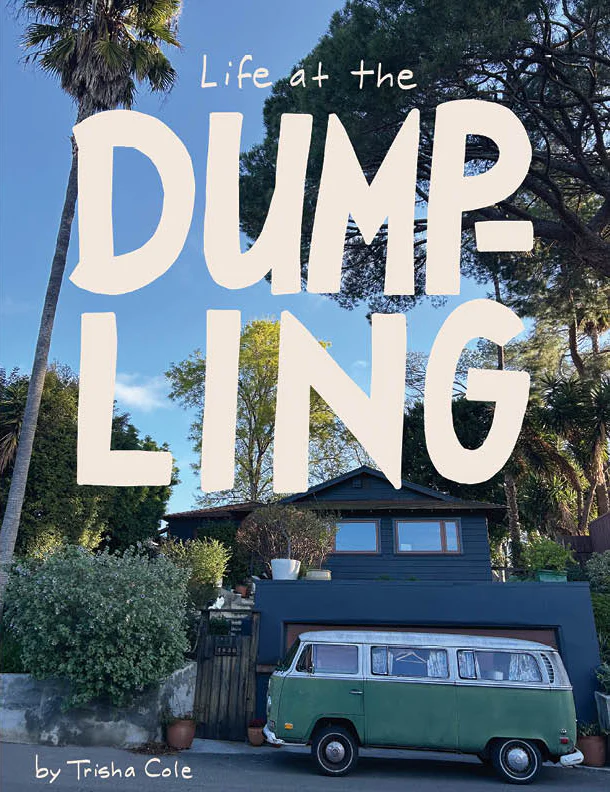 Life at the Dumpling by Trisha Cole – California Review of Books