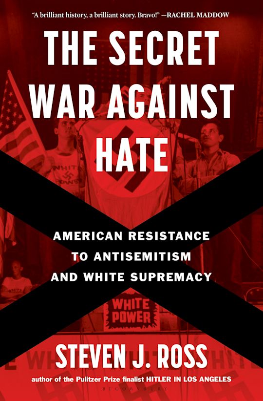 The Secret War Against Hate: American Resistance to Antisemitism and ...